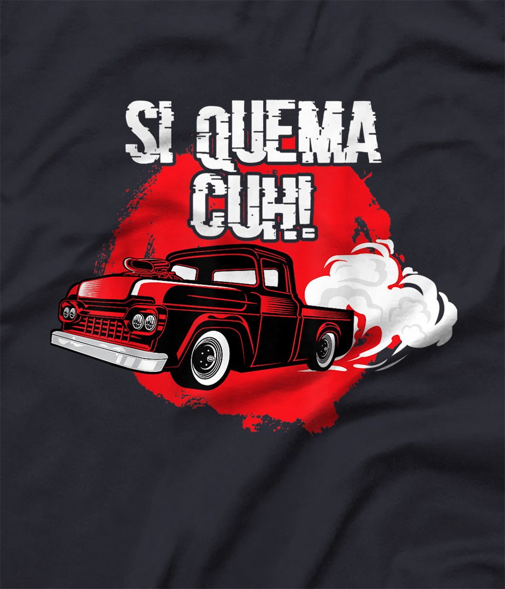 Personalized Si Quema Cuh Lowrider Tacuache Truck T-Shirt - All Star Shirt