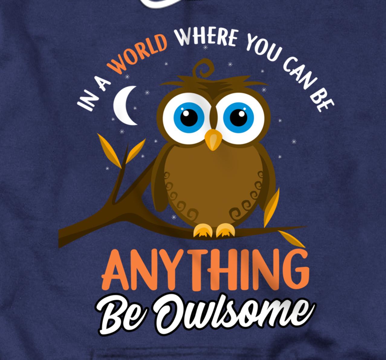 Personalized Be Owlsome - Funny Owl Bird Lover Gift Pullover Hoodie ...